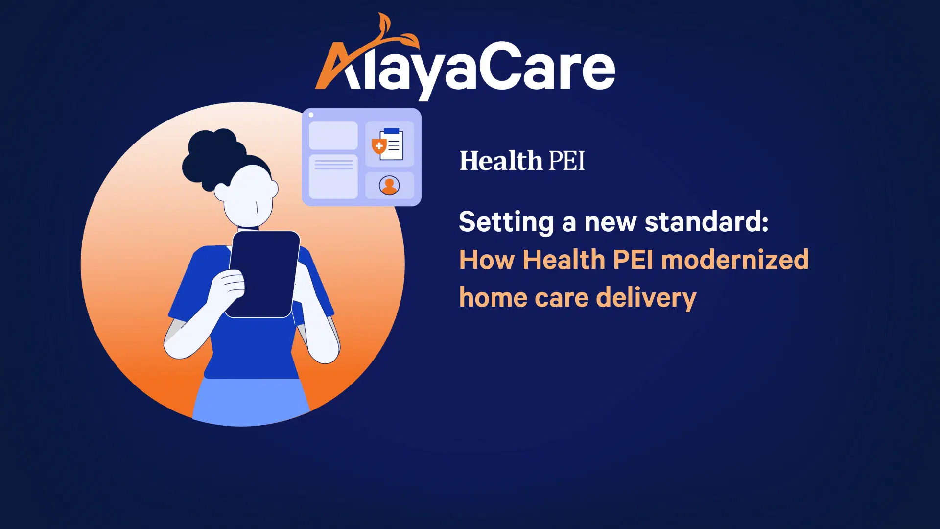 How Health PEI modernized home care delivery - AlayaCare